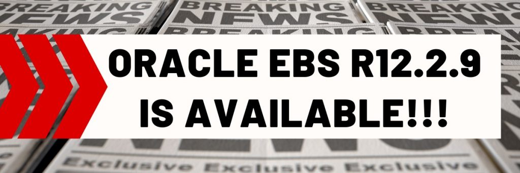 R12.2.9 New Features & Upgrade Process (With Oracle Guide)