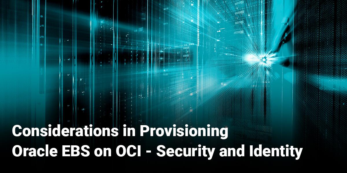 How To Secure Your Ebs On Oracle Cloud Infrastructure
