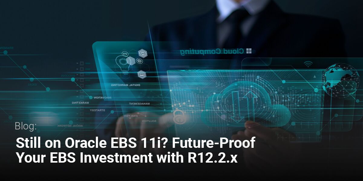 Upgrading Your Oracle EBS from R11 to R12.2