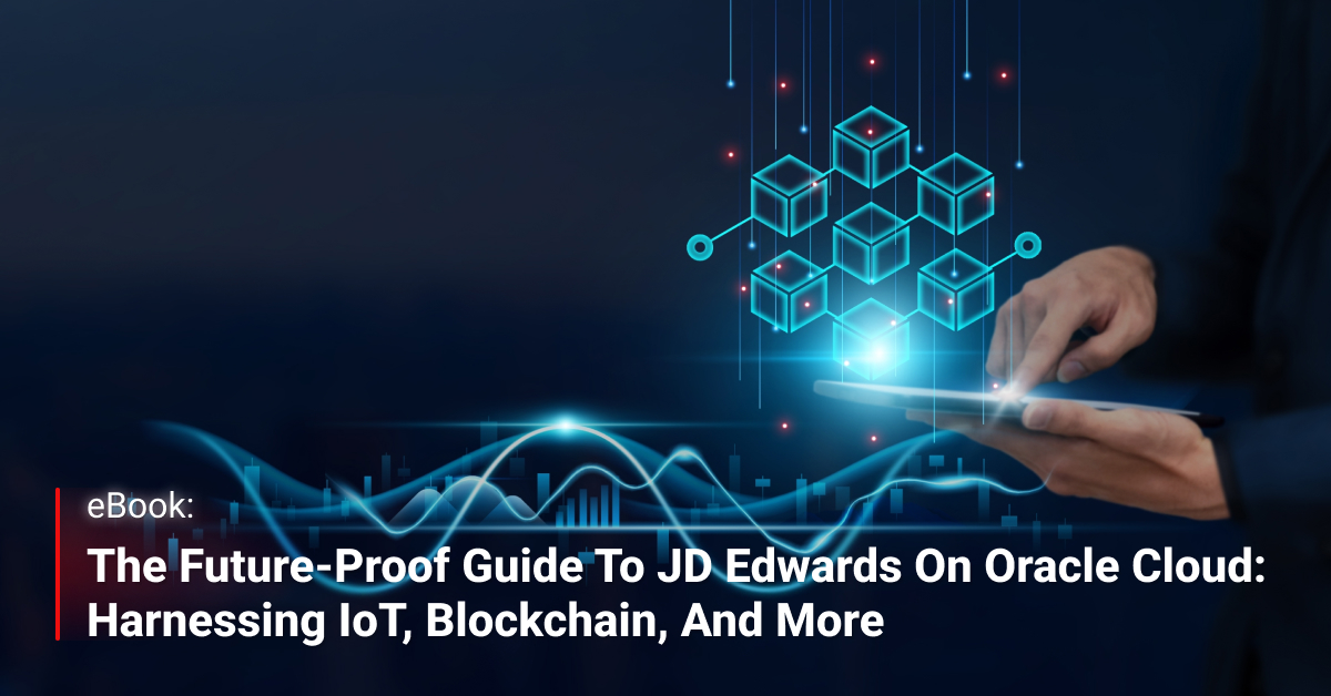 The Future-Proof Guide to JD Edwards on Oracle Cloud: Harnessing IoT ...