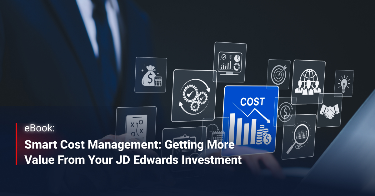 Smart Cost Management: Getting More Value from Your JD Edwards ...