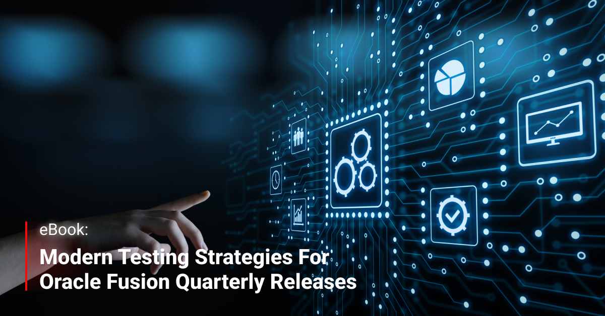Modern Testing Strategies for Oracle Fusion Quarterly Releases - IT ...