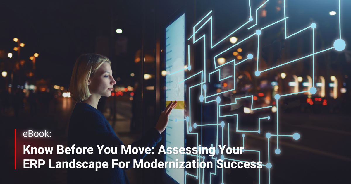 Know Before You Move: Assessing Your ERP Landscape for Modernization ...